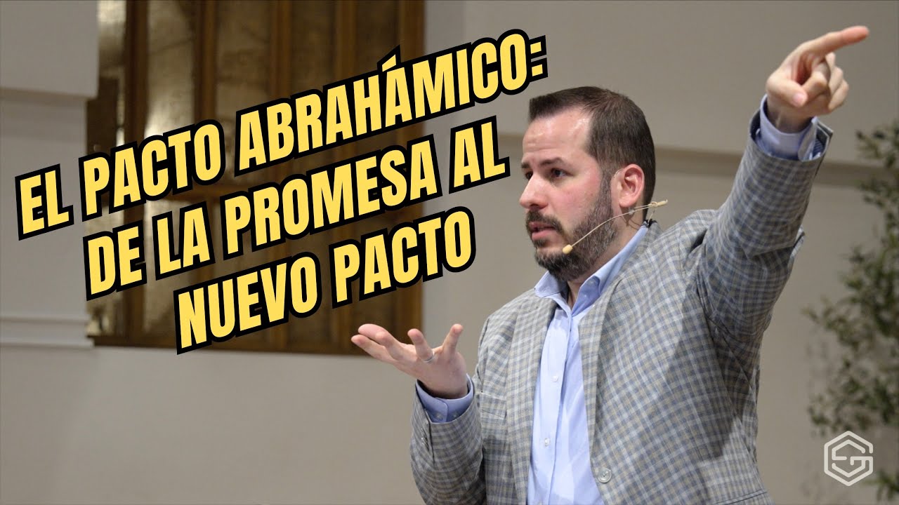 El Pacto Abrahámico: De la Promesa al Nuevo Pacto - YouTube