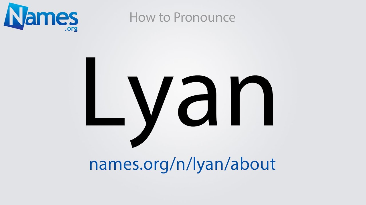 How To Pronounce Lyan YouTube