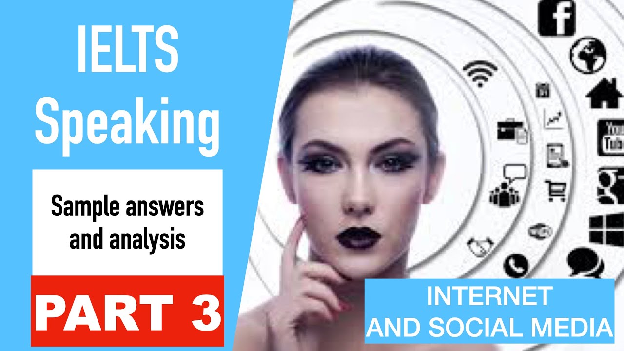 IELTS Speaking - Sample answers and analysis (Part 3 - Internet and ...