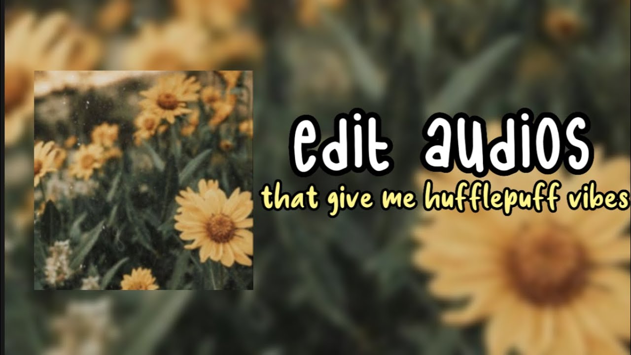 edit audios that give me hufflepuff vibes - YouTube