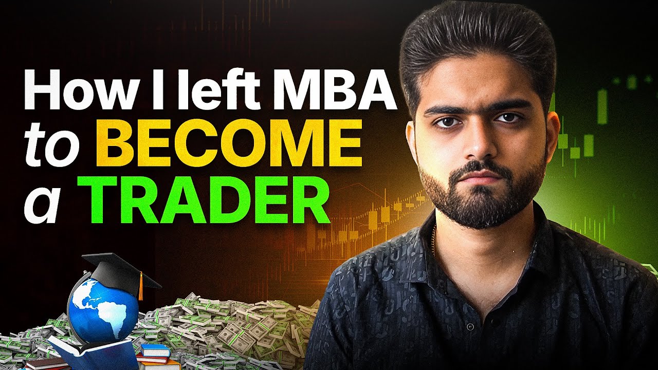 HOW I DROPPED OUT MBA TO BECOME A TRADER - YouTube