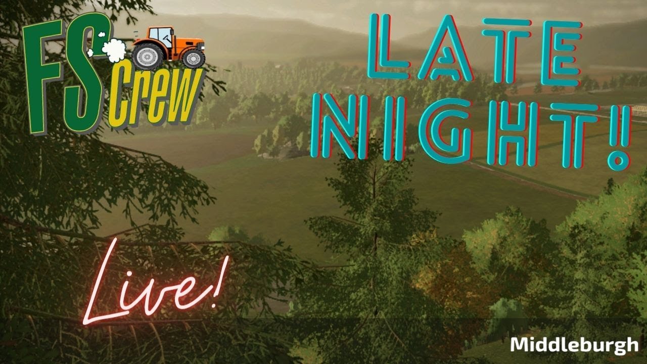 The FSCrew Late Night Stream! - Middleburgh - Farming Simulator 22 ...