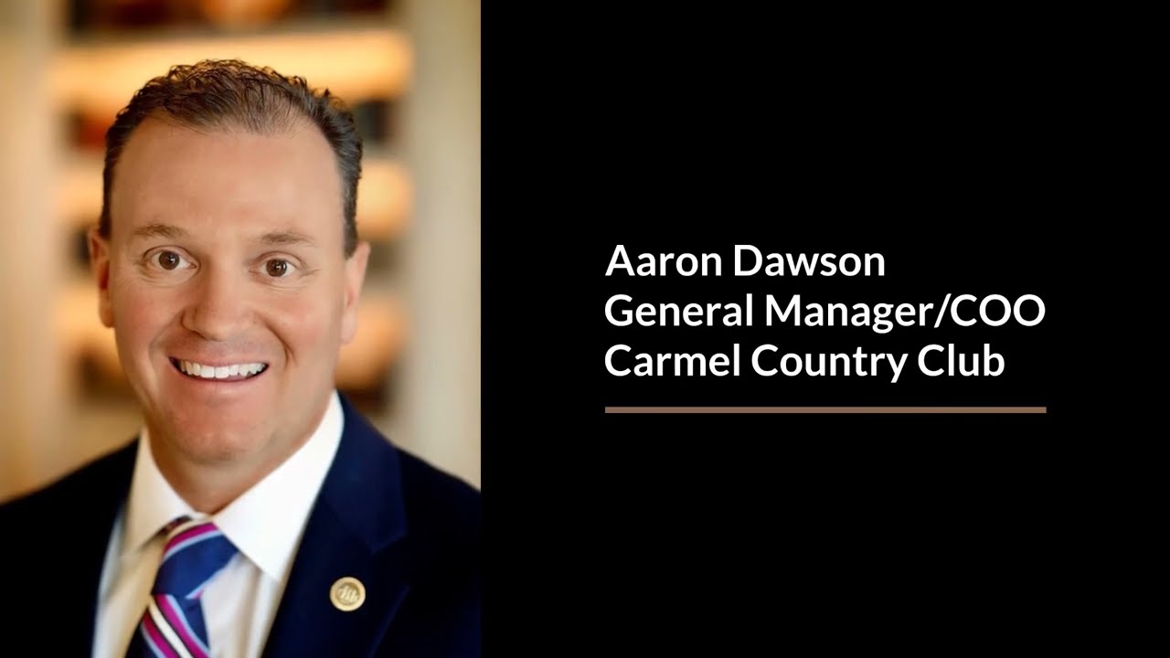 Aaron Dawson, General Manager/COO at Carmel Country Club - YouTube