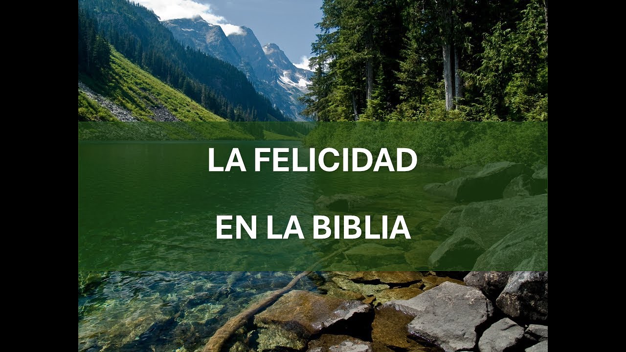 32.-LA FELICIDAD EN LA BIBLIA - YouTube