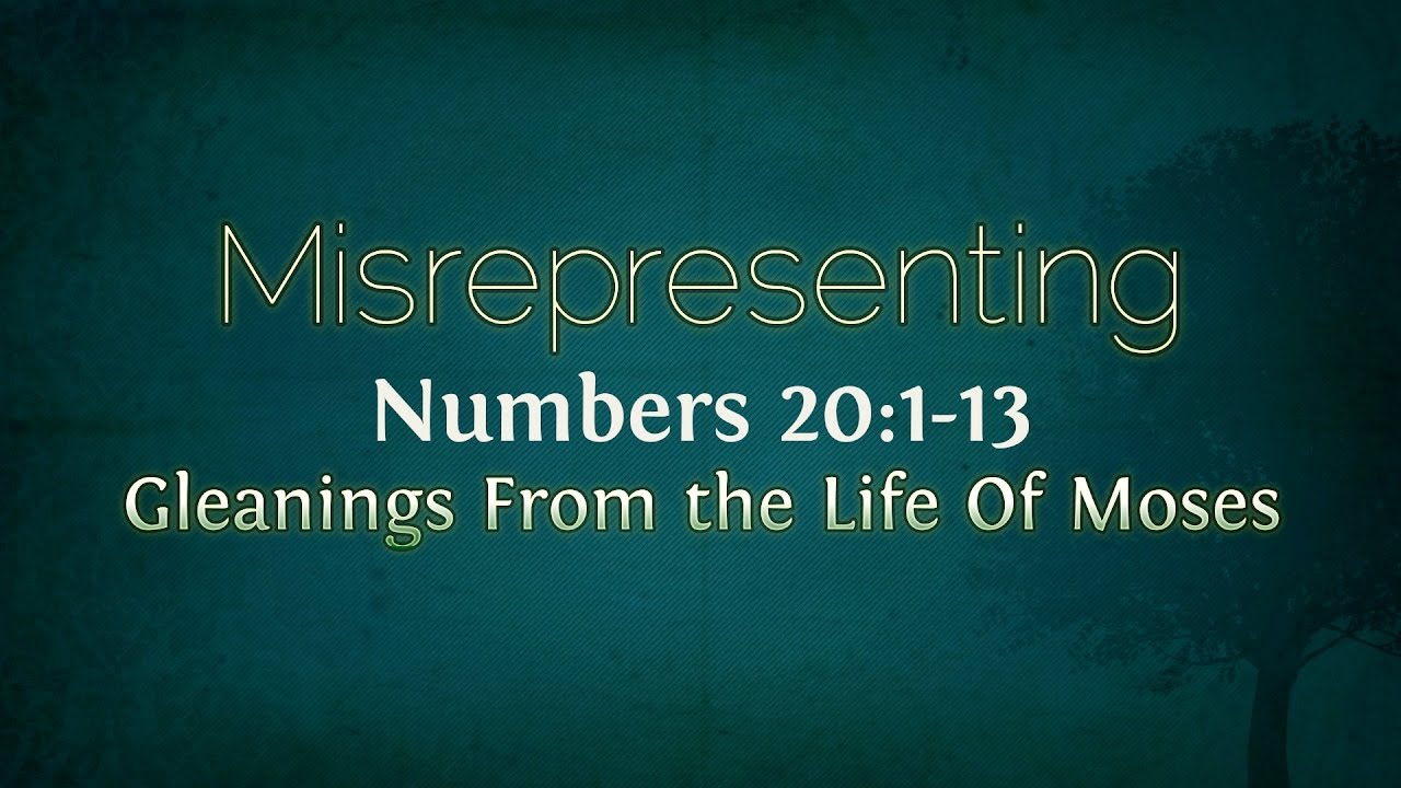 Misrepresenting (Numbers 20:1-13) - YouTube