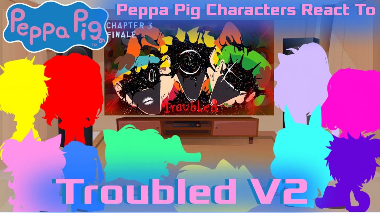 Peppa Pig Characters React To Troubled V2 //SPDP// Gacha Reaction - YouTube
