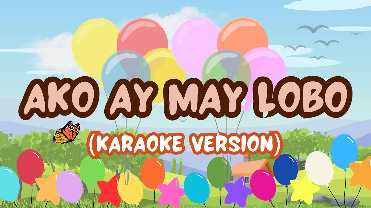 Ako ay may lobo karaoke version | Ako ay may lobo minus one with lyrics ...