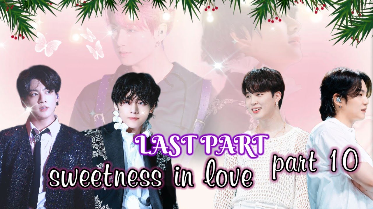 sweetness in love 💗[ part 10] LAST PART, taekook yoonmin love story,# ...