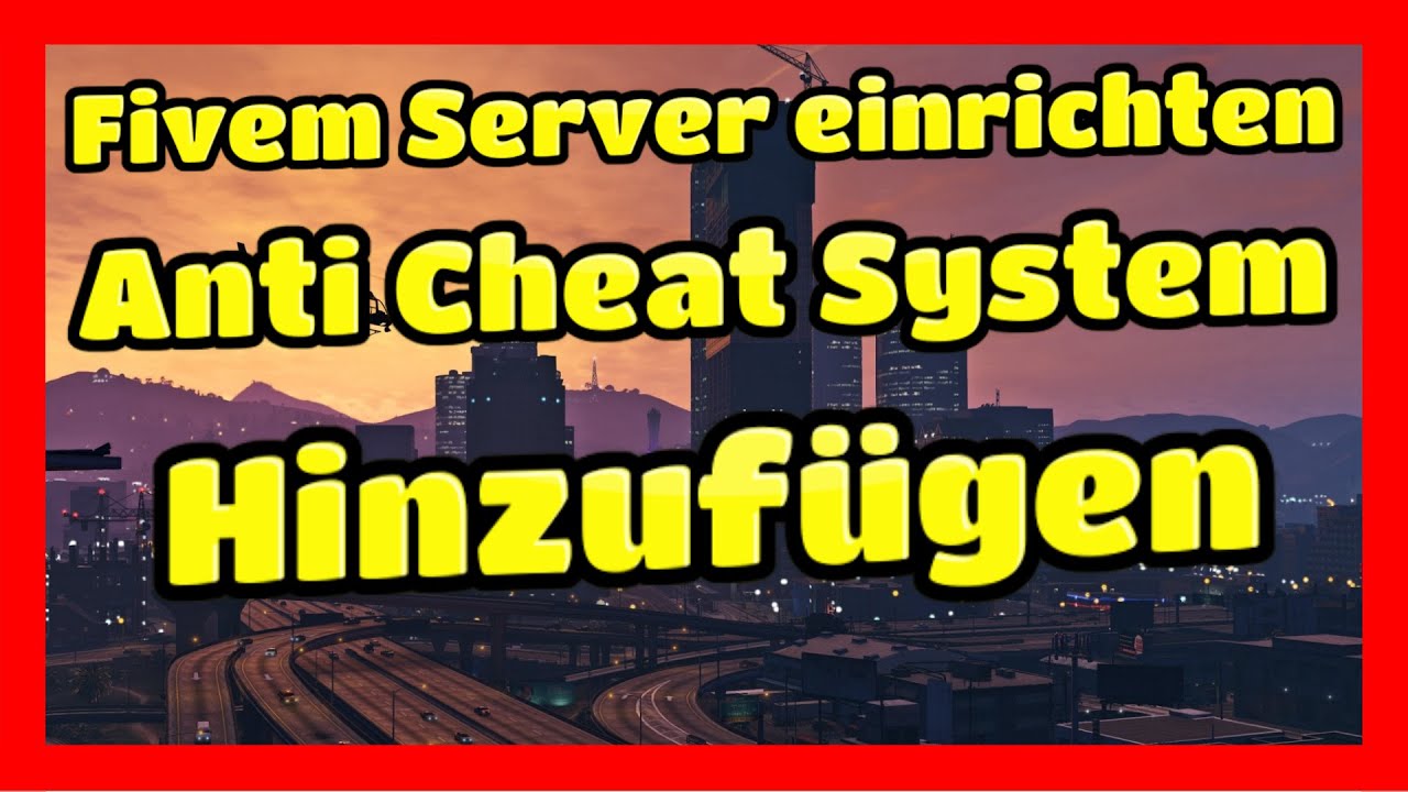 Fivem Server Einrichten # 233 // Anti Cheat System // Einfügen ...