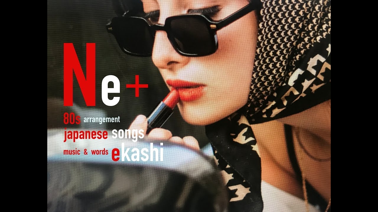 Ne+ japanese music music&words ekashi (original song) - YouTube