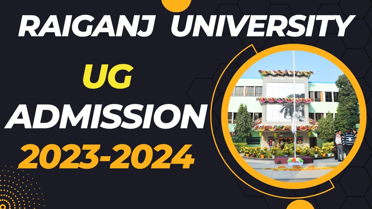 Raiganj University UG (B.A/B.Sc/BCA/BBA/B.COM) Admission Notice 2023 ...