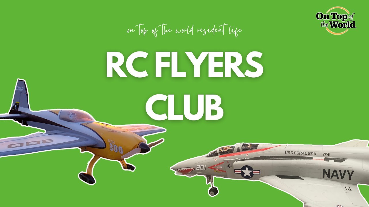 RC Flyers Club | Resident Life | On Top of the World Communities - YouTube