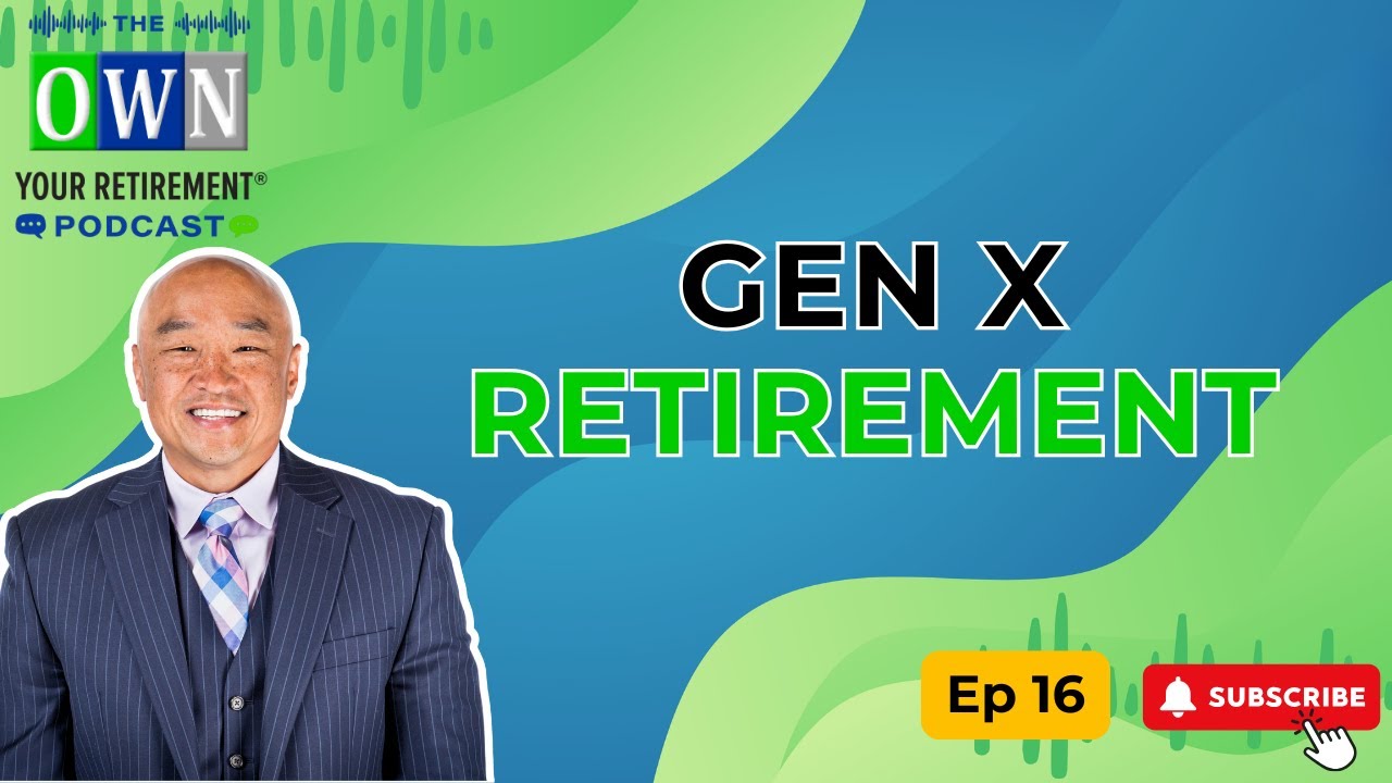 Gen X Retirement | Own Your Retirement Ep 16 - YouTube