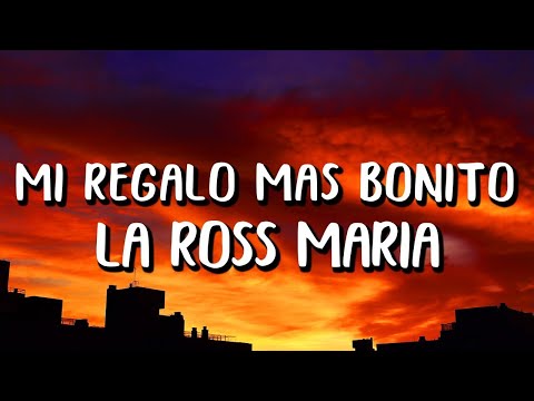 La Ross Maria - Mi Regalo Mas Bonito (Lyrics/Letras)  | Letras De Video