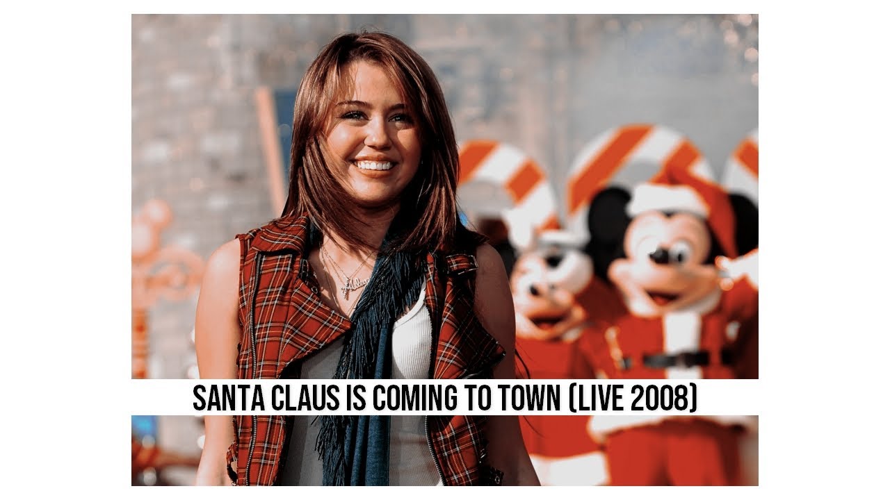 Miley Cyrus - Santa Claus Is Coming To Town (Live Disney Christmas ...