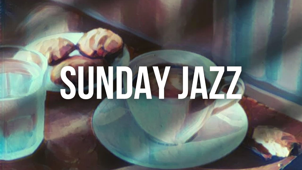 ☕ Sunday Jazz Cafe: Feel Good Weekend Jazz & Bossa Nova - Instrumental ...