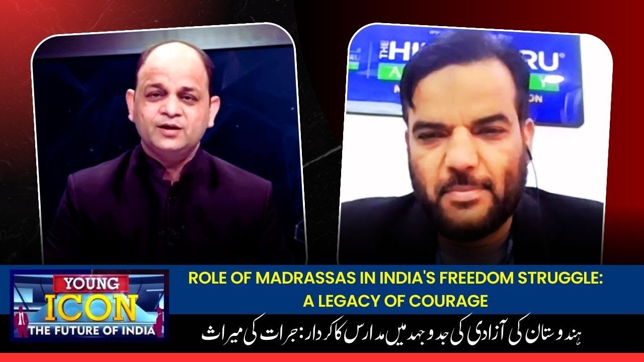Role of Madrassas in India's Freedom Struggle: A Legacy of Courage ...