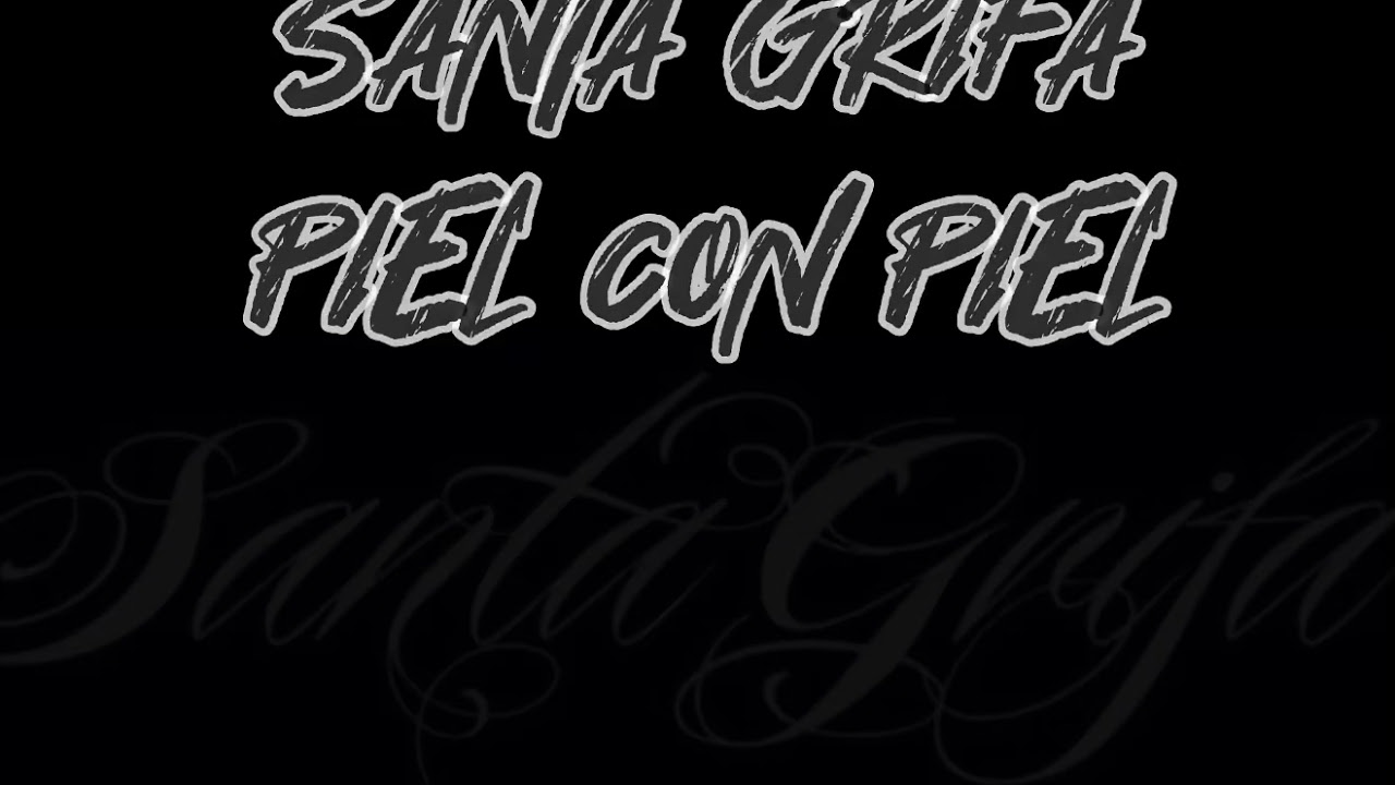 La santa grifa -Piel con el piel (Letra) - YouTube Music