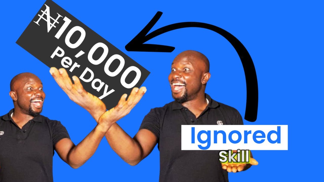 Make 10 000 Naira Every 24 Hours Using This Cheap Skill You Ignorantly make-10-000-naira-every-24-hours-using-this-cheap-skill-you-ignorantly