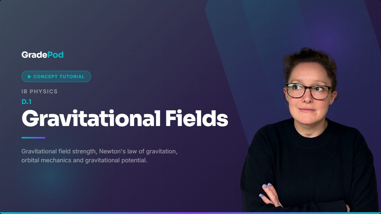 IB Physics D.1 Gravitational Fields | Concept Tutorial | GradePod (HL ...