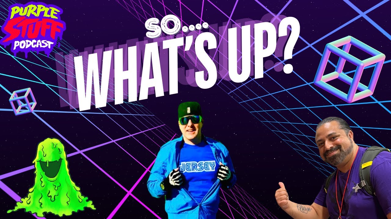 So...What's Up? With Jay from Sludge Central and the Purple Stuff ...