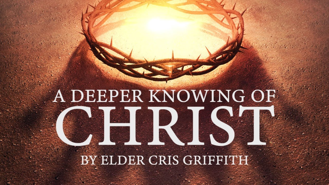 A Deeper Knowing of Christ - YouTube