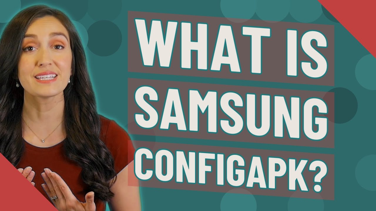 What is Samsung ConfigAPK? - YouTube