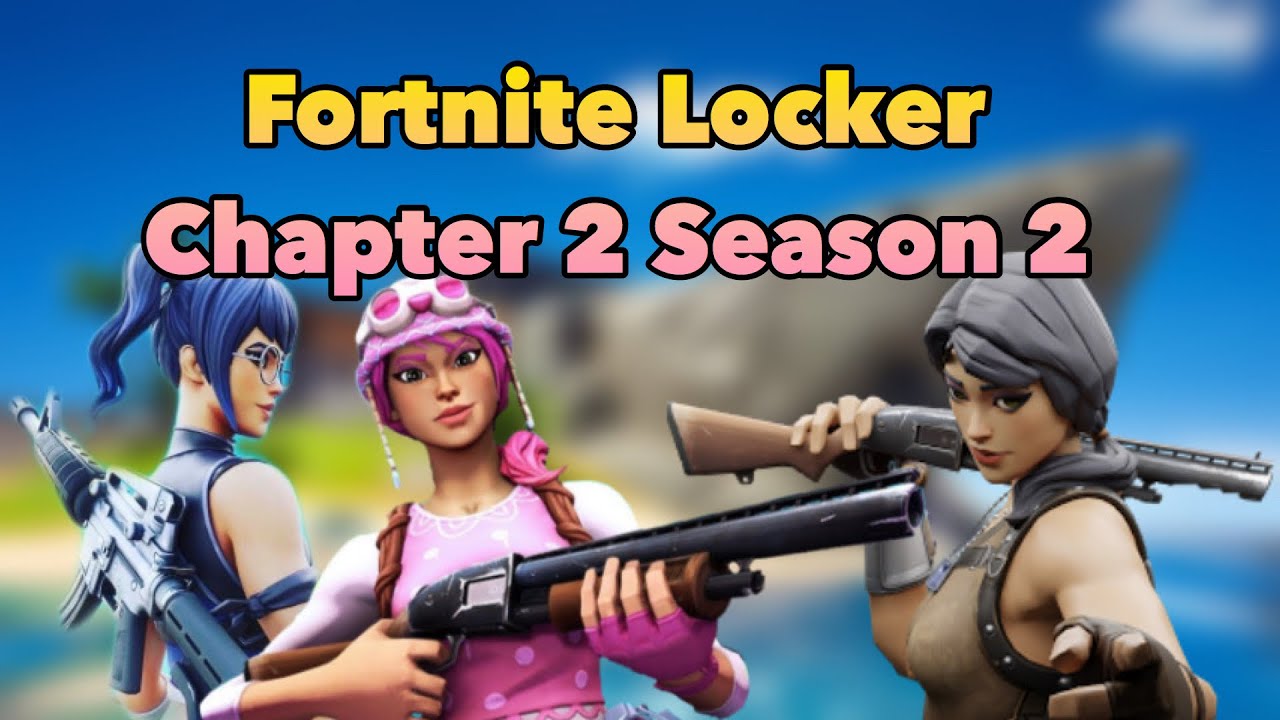 Fortnite Chapter 2 Season 1 Locker - YouTube