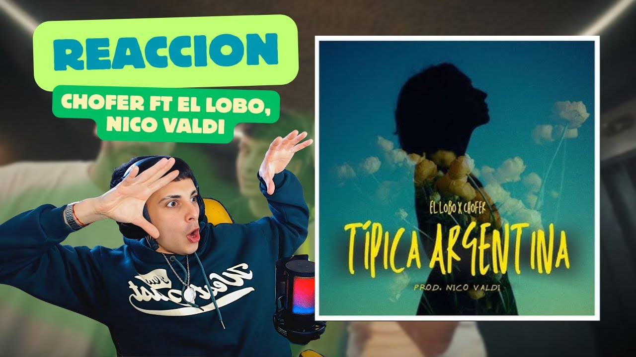 LA TIPICA ARGENTINA - CHOFER FT LOBO || ES EL HIT DE TIK TOK? [REACCION ...