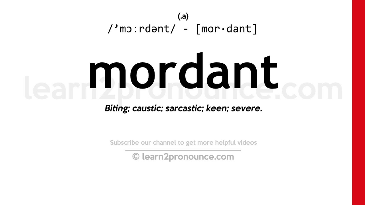 Pronunciation of Mordant | Definition of Mordant - YouTube