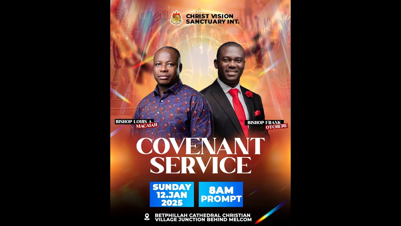 COVENANT SERVICE WITH BISHOP FRANK OTCHERE II SUNDAY 12TH JANUARY 2025 ...