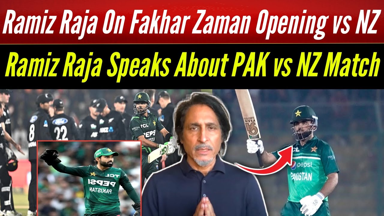 Ramiz Raja On Fakhar Zaman Opening vs NZ | NZ Beat PAK In Tri Nation ...