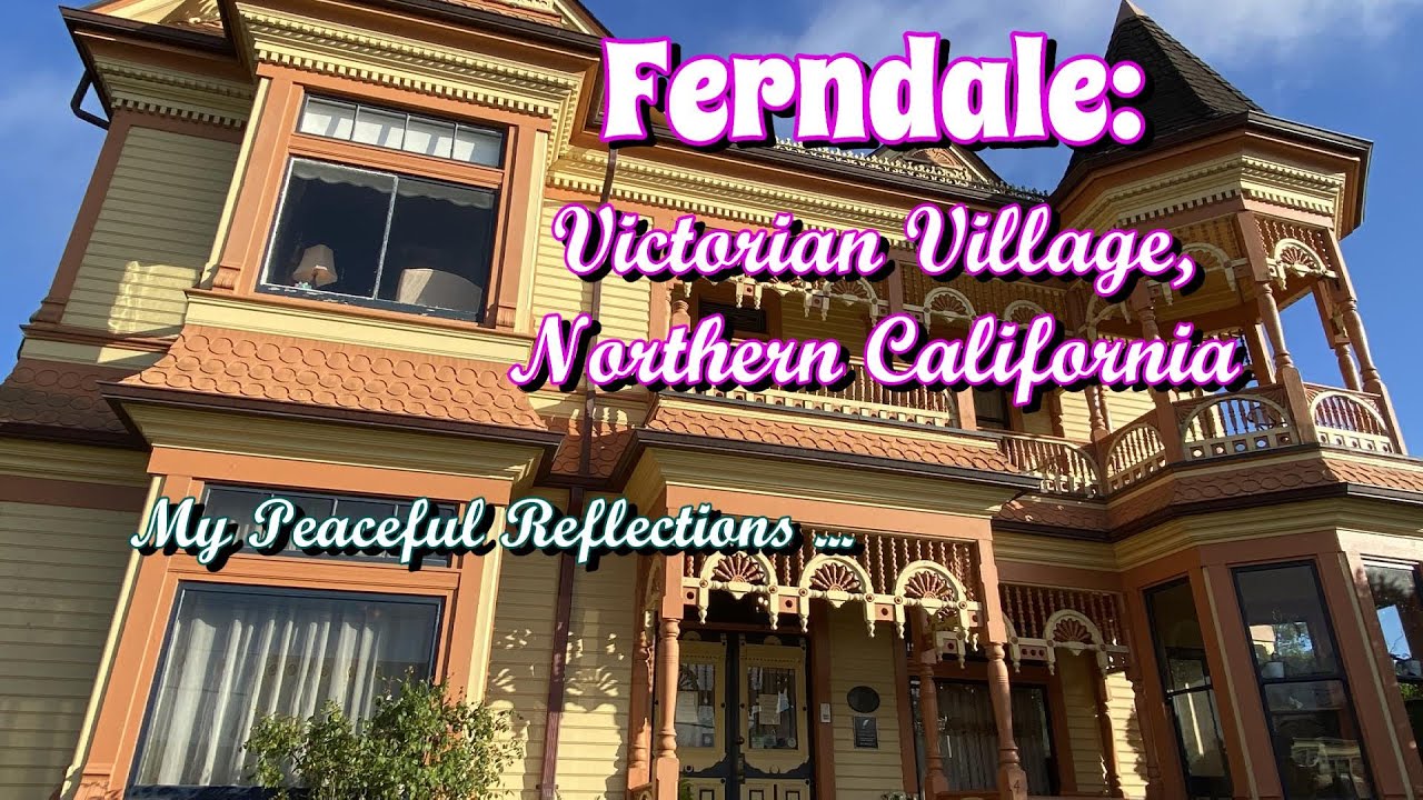 Ferndale, the Victorian Village: The Gingerbread Mansion - YouTube