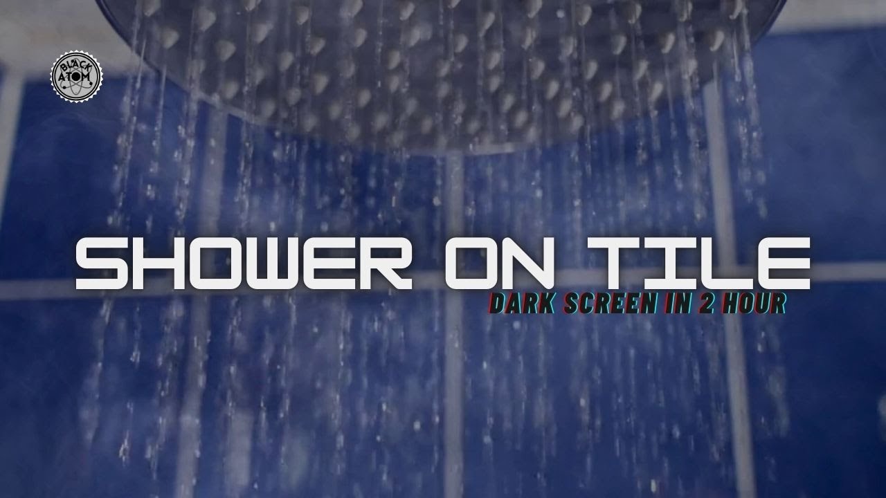 12 Hours of Soothing Shower Sounds ⨀ Relaxing Water Hitting Tiles for ...