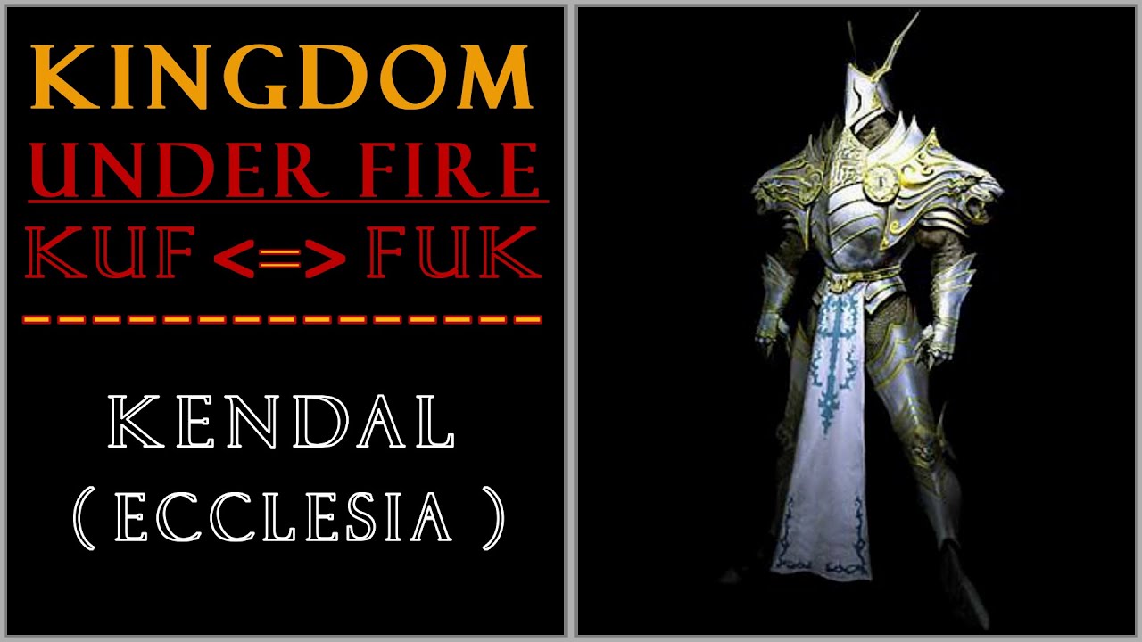 Kingdom Under Fire (KUF) - OST - Kendal - YouTube