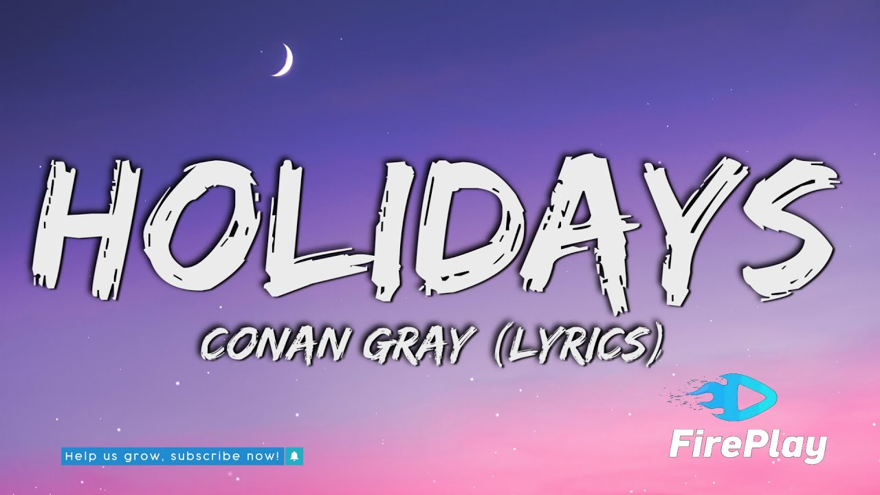 Conan Gray - Holidays (Lyrics) - YouTube
