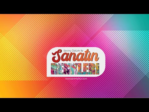 SEVİNÇ ÖZTÜRK İLE SANATIN RENKLERİ (CANLI)