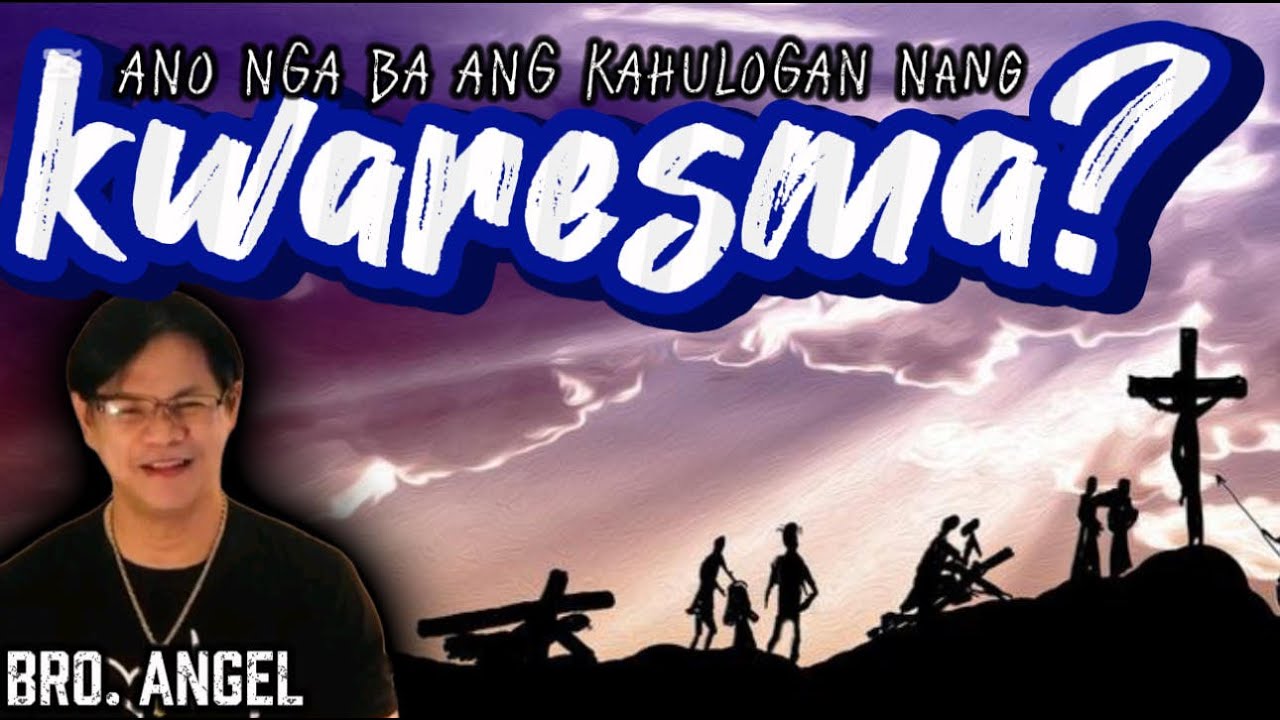 KWARESMA! ANO NGA BA NAG TUNAY NA KAHULOGAN | WORLDWIDE DOCTRINAL BIBLE ...
