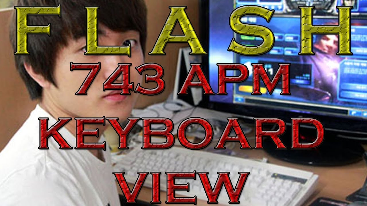 Flash "Ultimate Weapon" 743 APM KEYBOARD VIEW! - YouTube