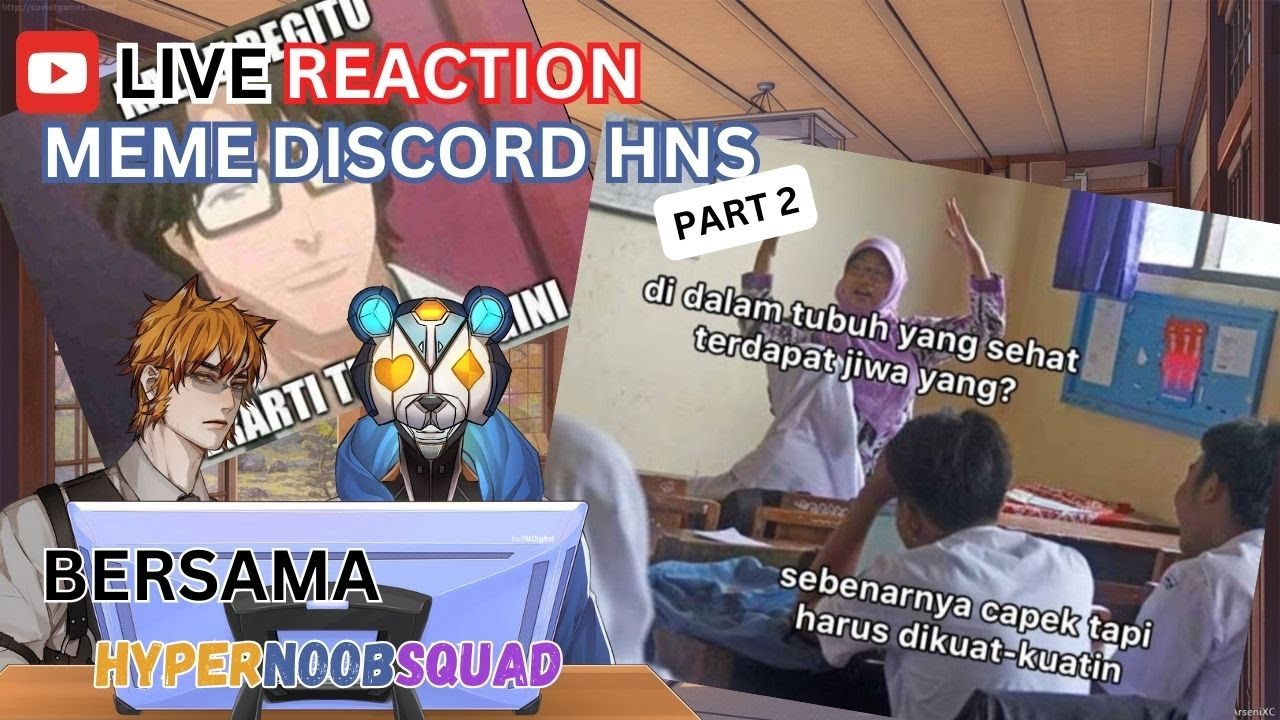 【HNS! Reaction】 Live Reaction Meme Discord HNS bareng HyperNoobSquad ...