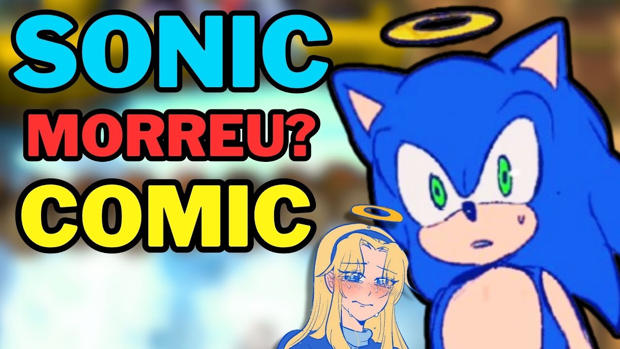 Sonic SE FOI PARA SEMPRE? A História com a Maria que Nunca Vimos! Sonic is dead Comic - YouTube