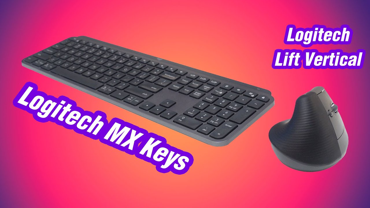 Review chuột phím sau 1 năm: Logitech MX Keys và Logitech Lift Vertical ...