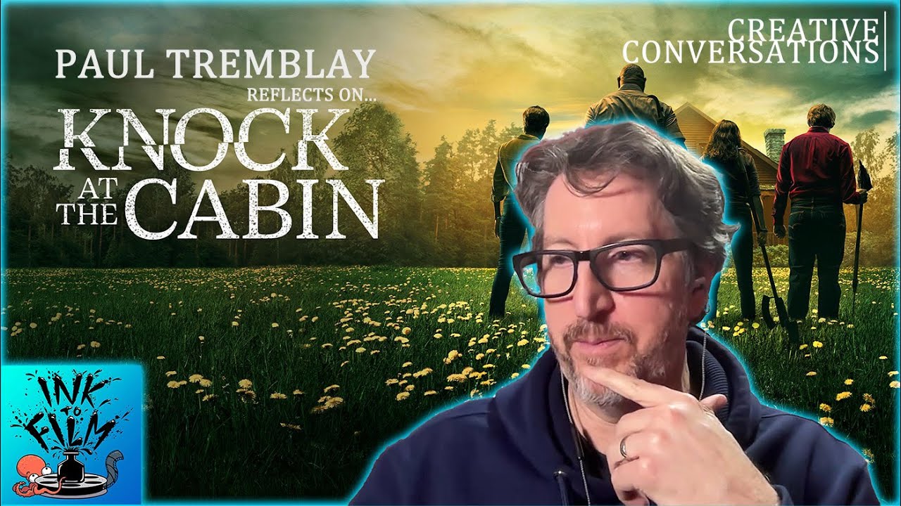 Paul Tremblay Reflects on “Knock at the Cabin” (2023) | Creative ...