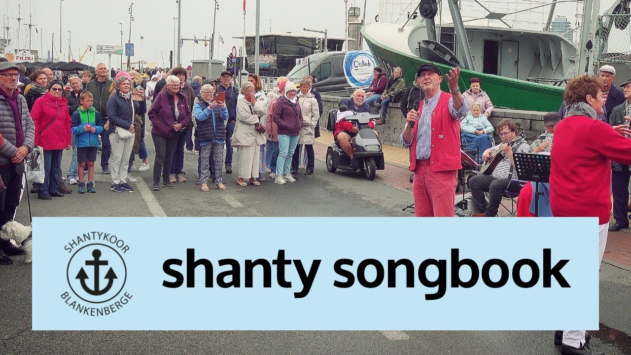 Shanty Songbook 15 - Shantykoor Blankenberge zingt "Keep hauling" op ...