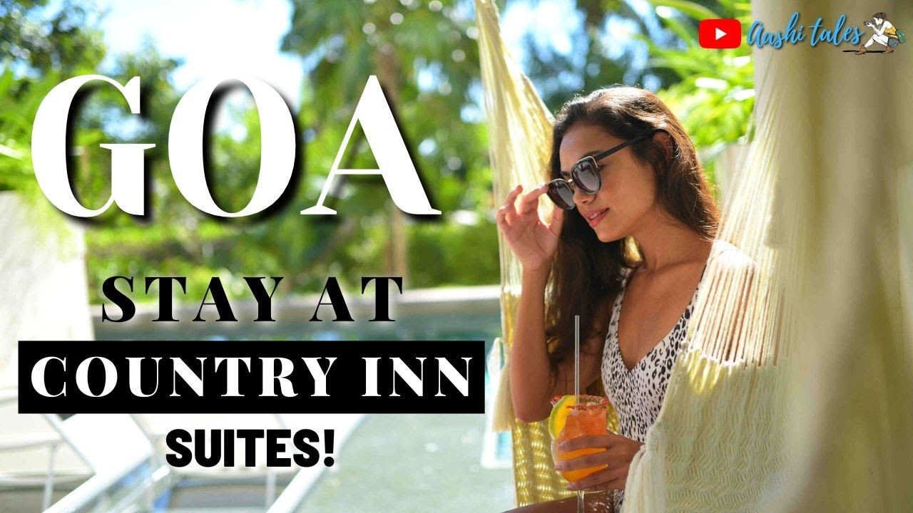 Where To Stay in Goa? Country Inn & Suites | Room Tour | Luxurious Stay ...