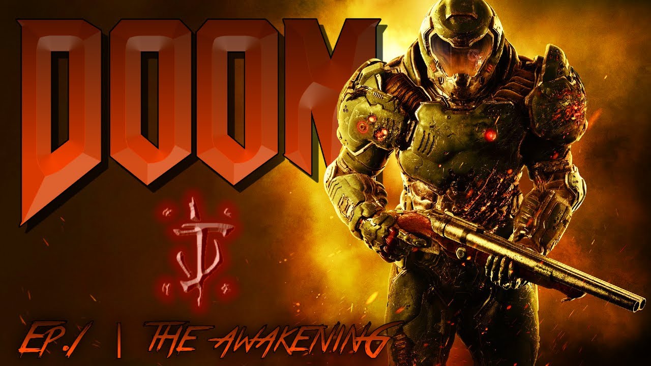 DOOM (2016) | EP.1 : THE AWAKENING - YouTube