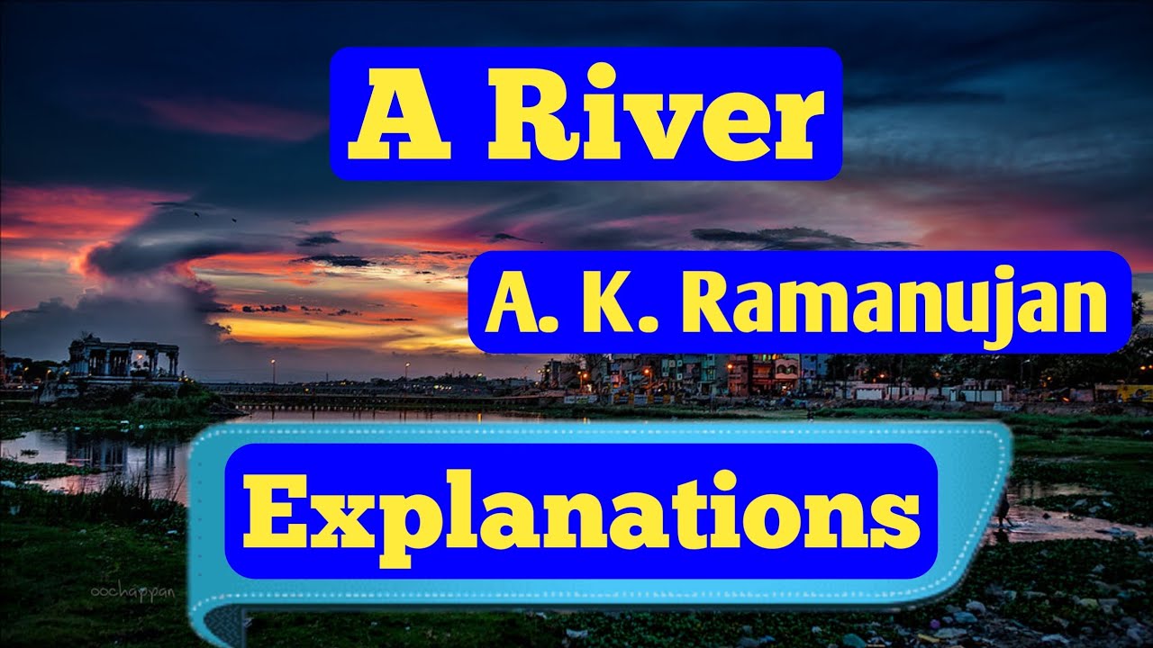 A River by A K Ramanujan || Explanations of Important Lines in English ...