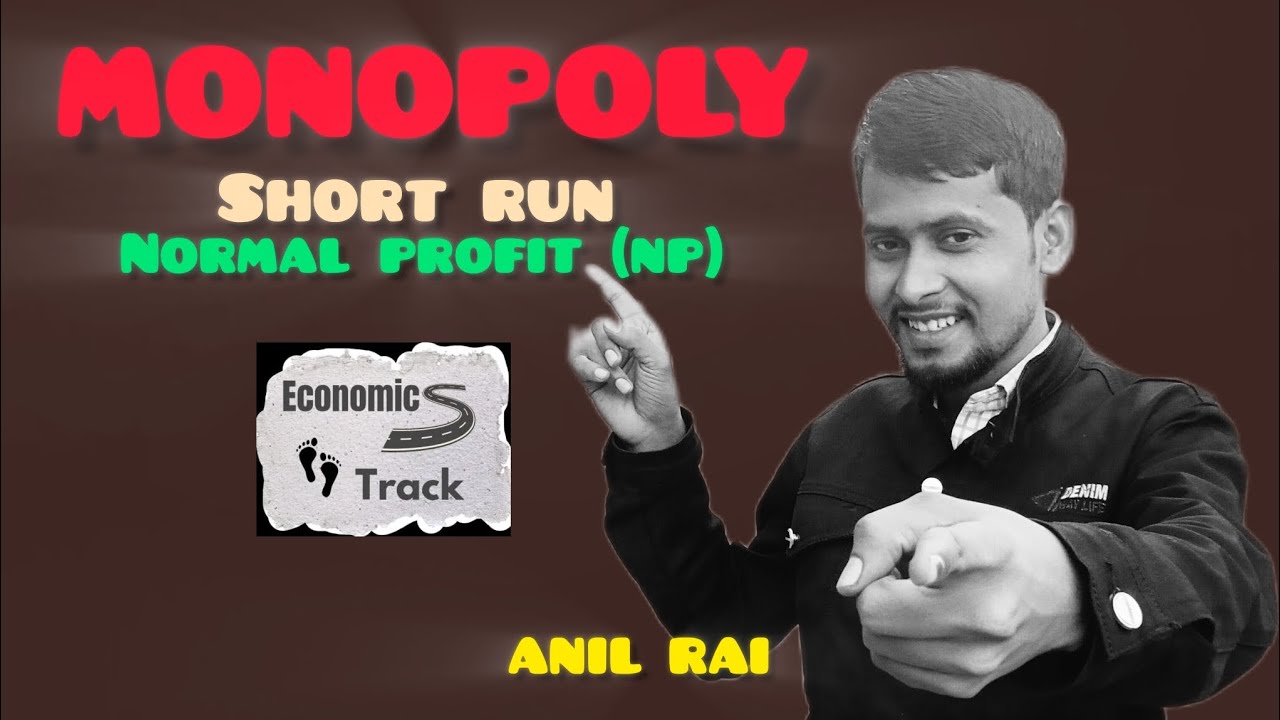 MONOPOLY | Short - run equilibrium | Normal profit | Economics ...