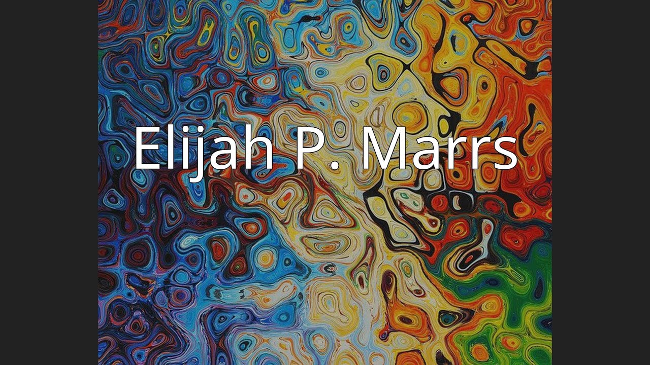 Elijah P. Marrs - YouTube