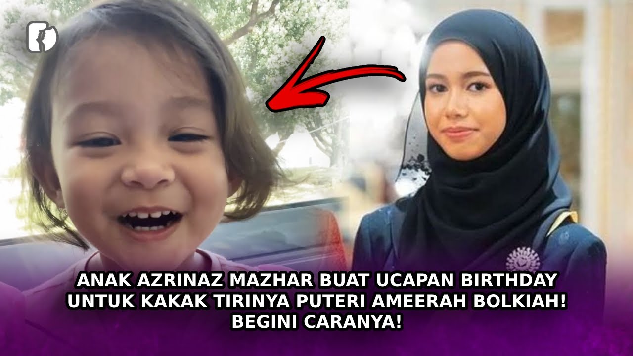 ANAK Azrinaz Mazhar Buat Ucapan Birthday Untuk Kakak Tirinya Puteri ...